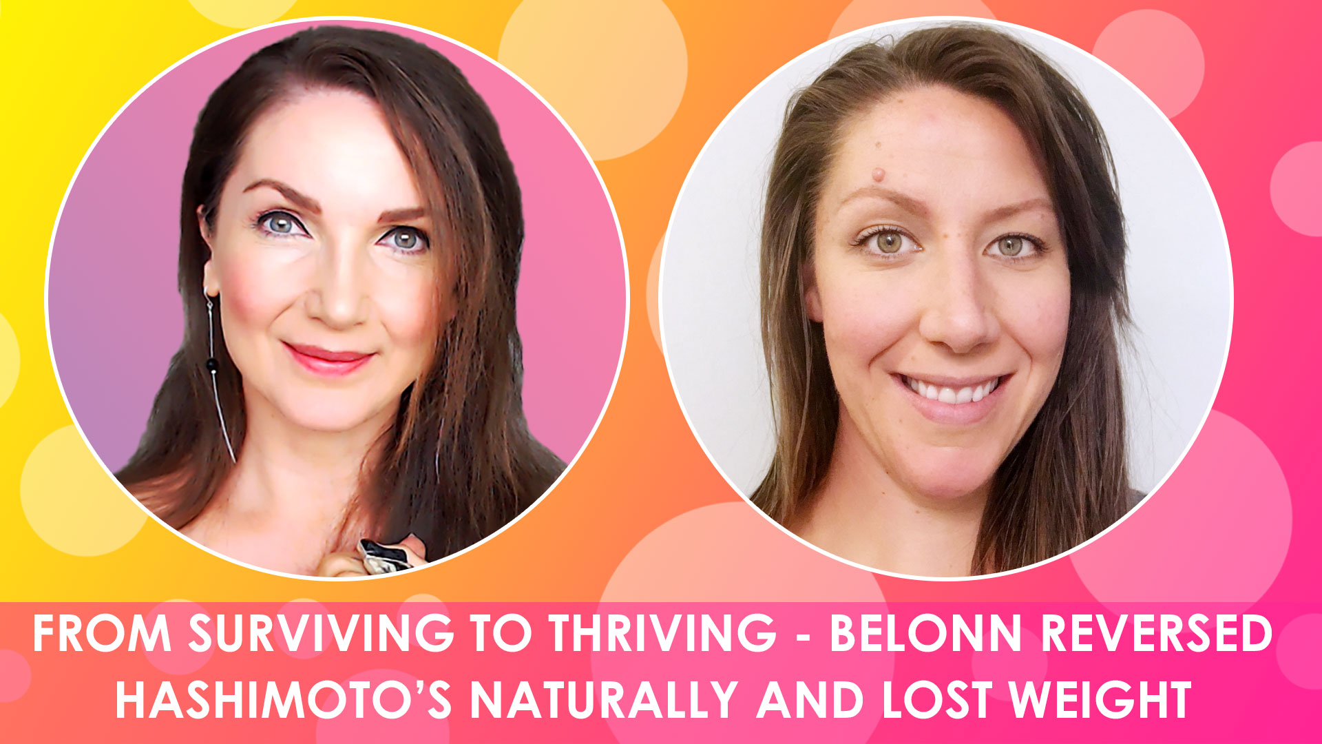 FROM SURVIVING TO THRIVING - BELONN HEALED HASHIMOTO'S NATURALLY
